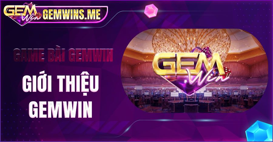 Giới thiệu Gemwin | Thiên đường cá cược của hàng triệu bet thủ